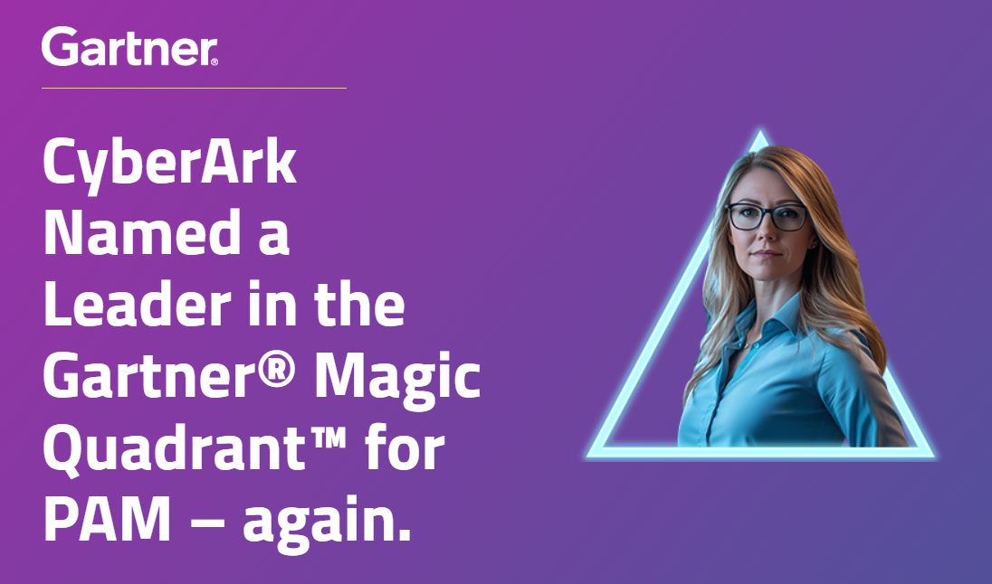 CyberArk Named a Leader in the Gartner® Magic Quadrant™ for PAM